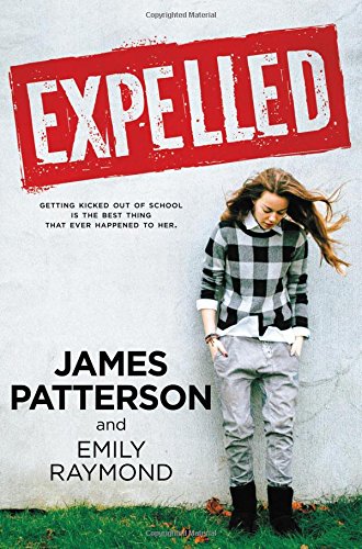 Expelled by James Patterson and Emily Raymond - First Scoops